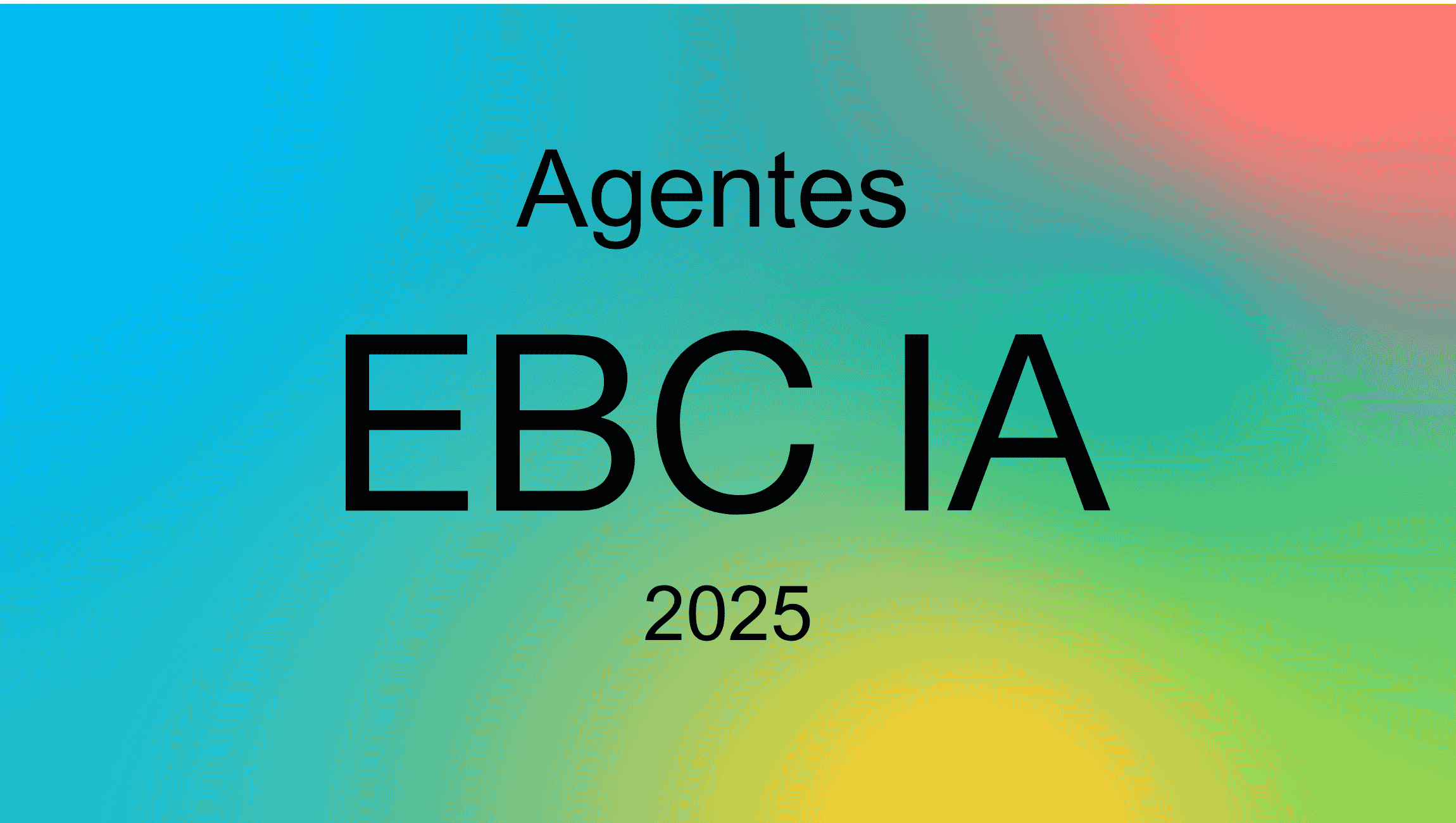 Agentes EBC l IA 2025 - Ventana | EBC